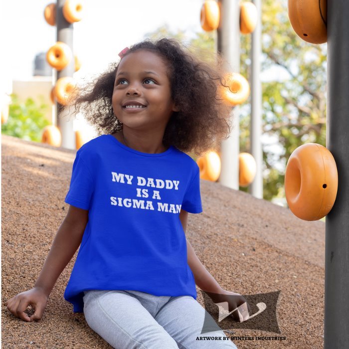My Daddy is a Sigma Man Tee